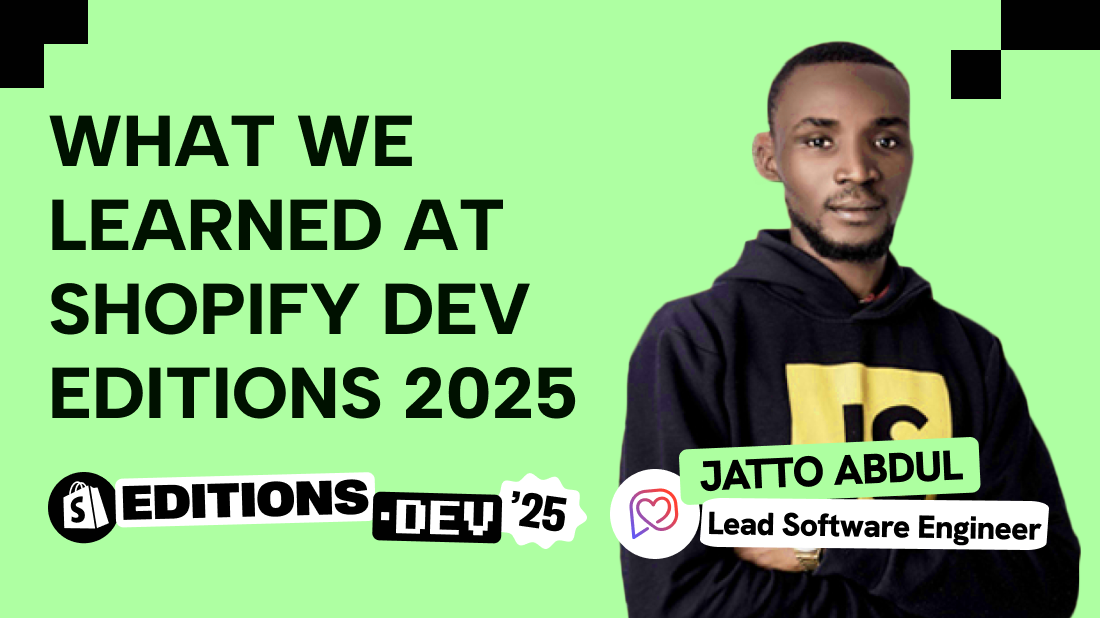 Our Experience at Shopify Dev Editions Conference 2025